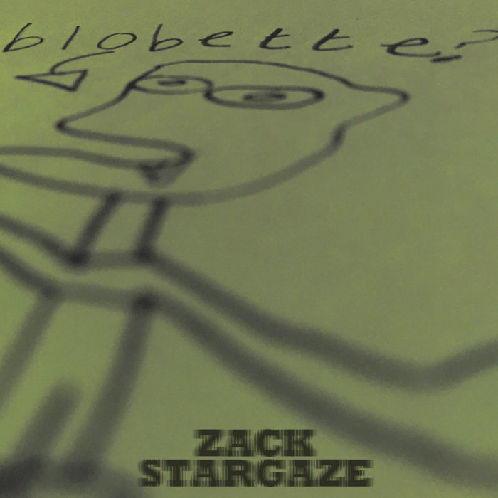 Blobette? EP | Zack Stargaze