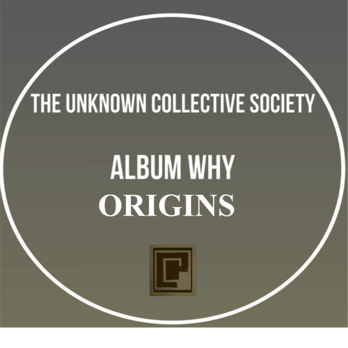 Album WHY origins | The unknown collective society