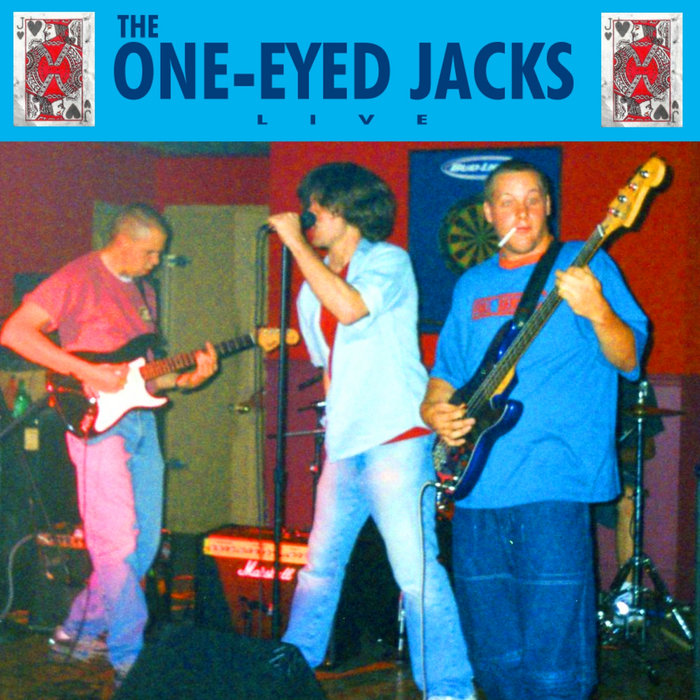 The One-Eyed Jacks Live | The One-Eyed Jacks | Jak Locke's early bands