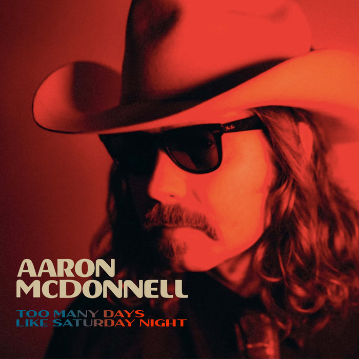 Too Many Days Like Saturday Night | Aaron McDonnell