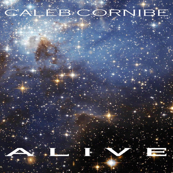 Alive - [Remastered] | Caleb Cornibe | Ebinrock Infinity Records