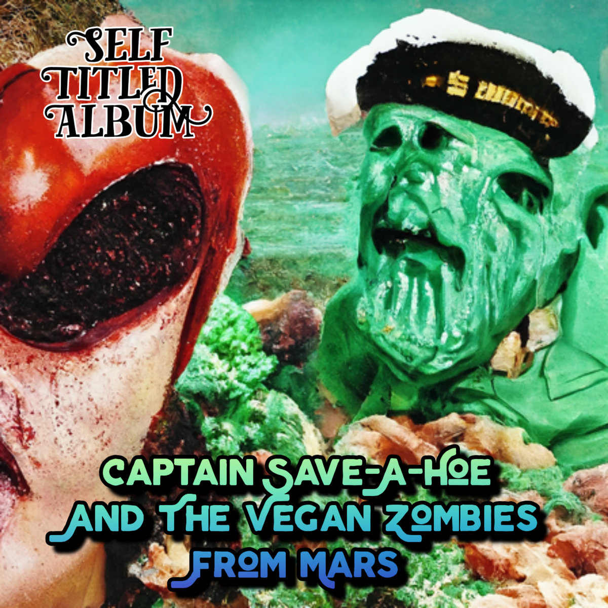 Captain Save-A-Hoe and The Vegan Zombies From Mars | Self Titled Album