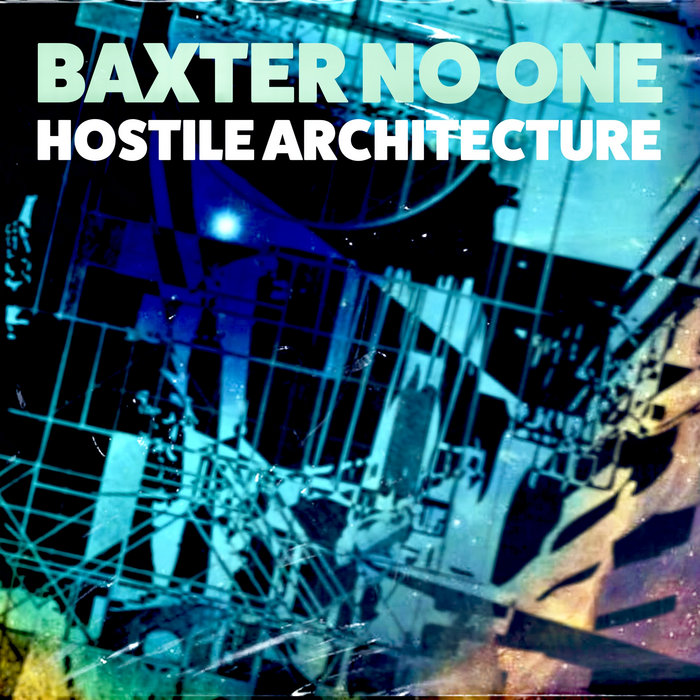 Hostile Architecture | BAXTER NO ONE