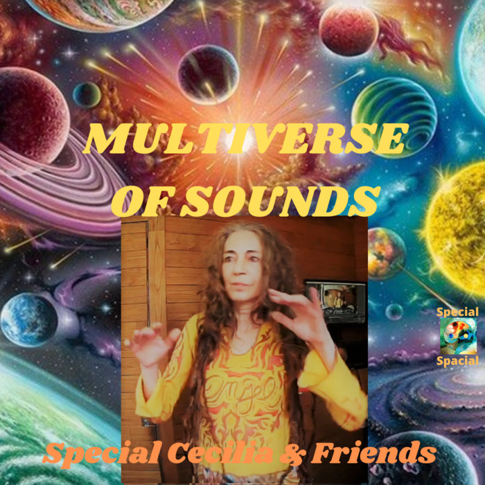 MULTIVERSE OF SOUNDS | Special Cecilia