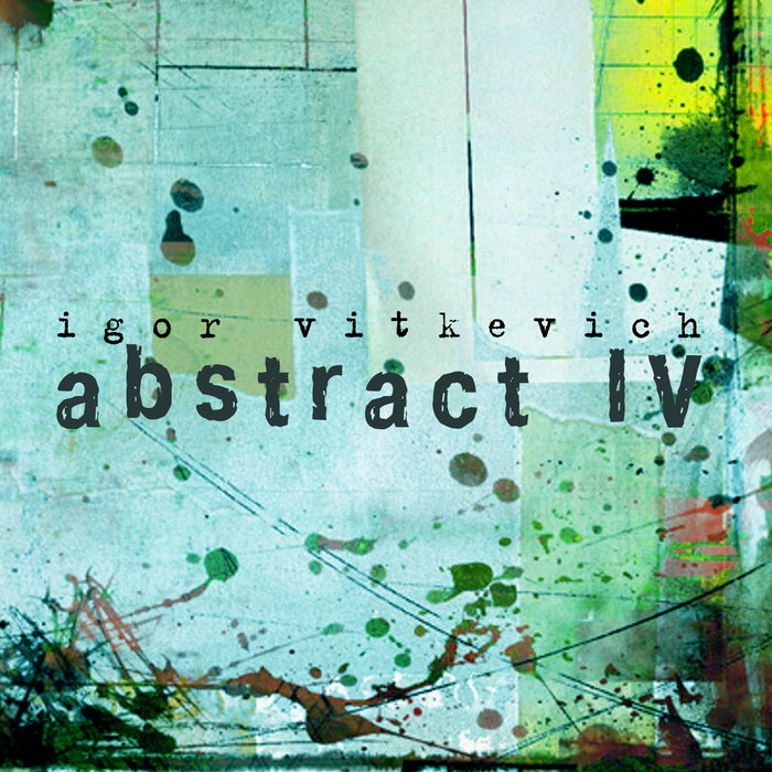 ABSTRACT IV | Igor Vitkevich