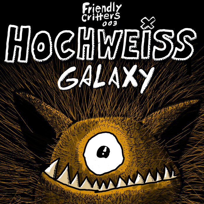 GALAXY - EP | Hochweiss | Friendly Critters