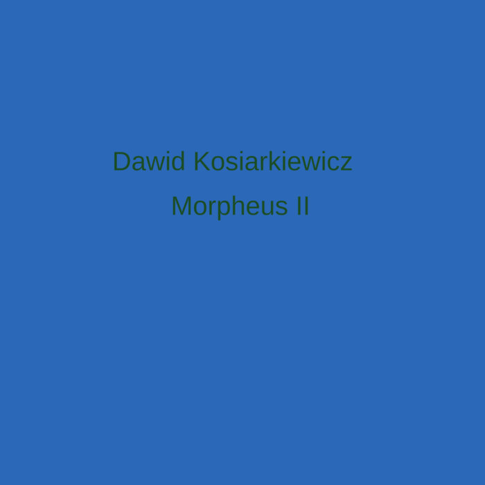 Morpheus II | Dawid Kosiarkiewicz