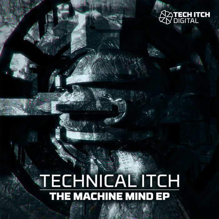THE MACHINE MIND EP | Technical Itch