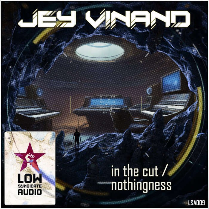 In the cut / Nothingness | Jey Vinand | Low Syndicate Audio