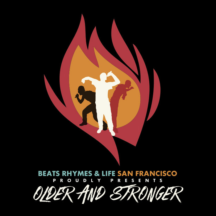 OLDER AND STRONGER | Beats Rhymes and Life, Inc.