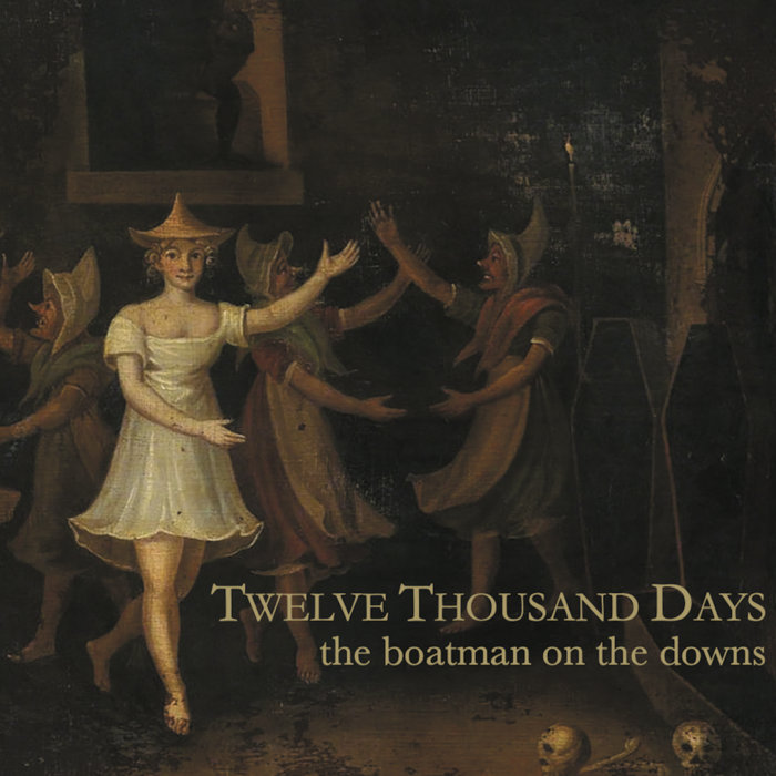 The Boatman On The Downs | Twelve Thousand Days | Final Muzik