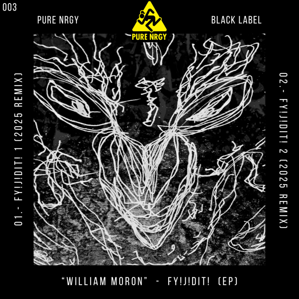 William Moron - FY!J!DIT! [EP] | William Moron | Pure Nrgy