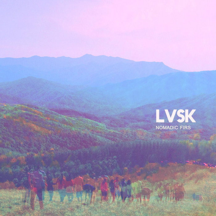 LVSK (Single) | Nomadic Firs