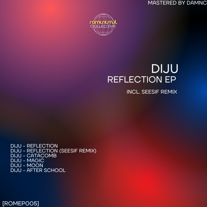 [ROMEP005] Diju, Reflection EP (incl. SeeSiF remix) | Diju, SeeSiF ...