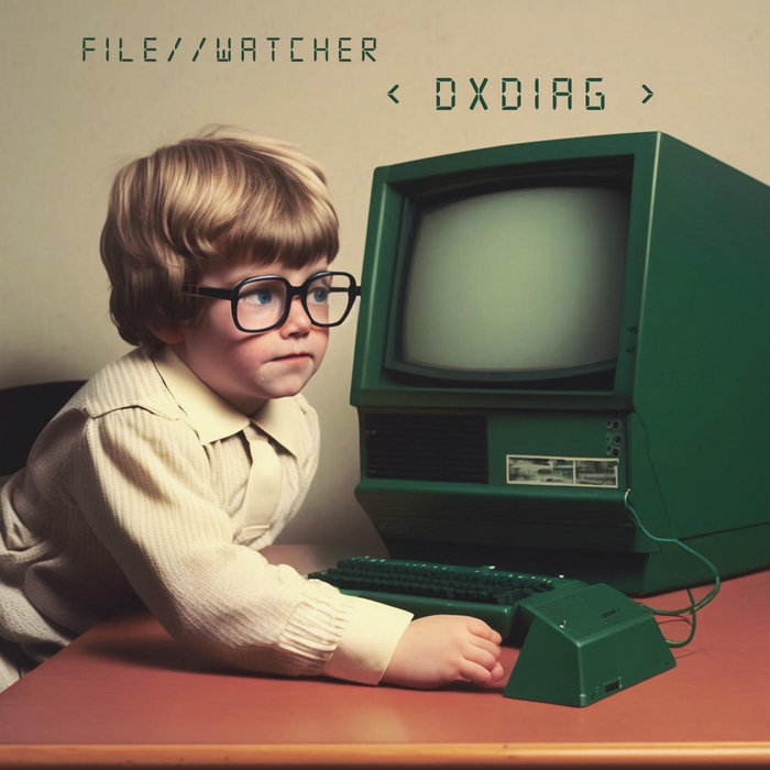 DxDiag | FILEWATCHER