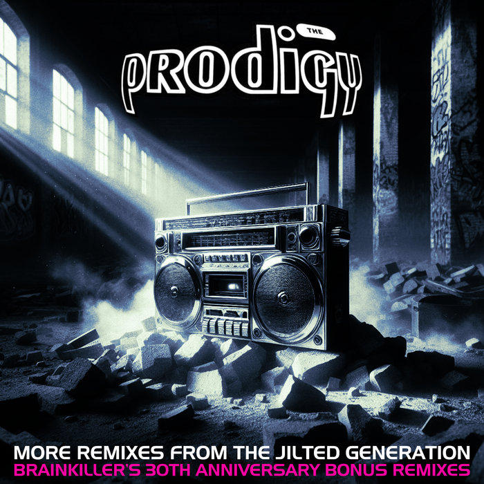 More Remixes From The Jilted Generation | Brainkiller Prodigy