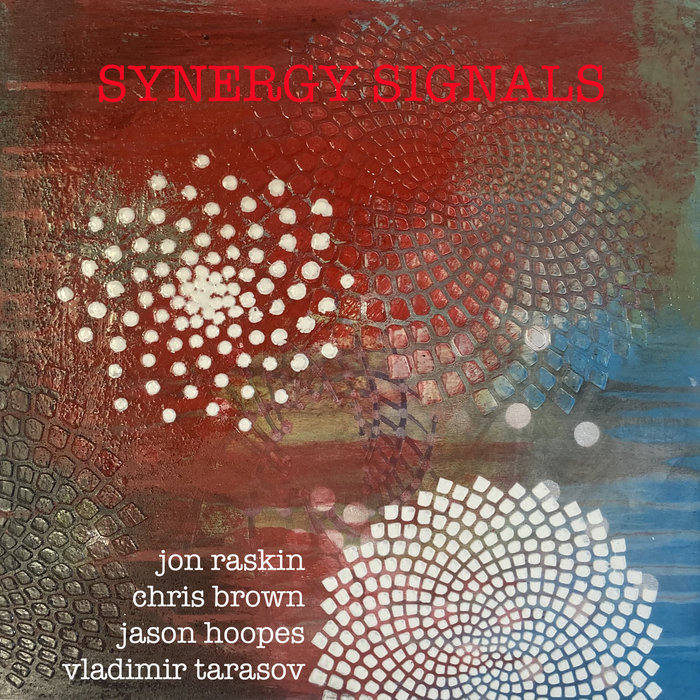 SYNERGY SIGNALS (ART 3007, 2020) | Jon Raskin - Chris Brown - Jason ...