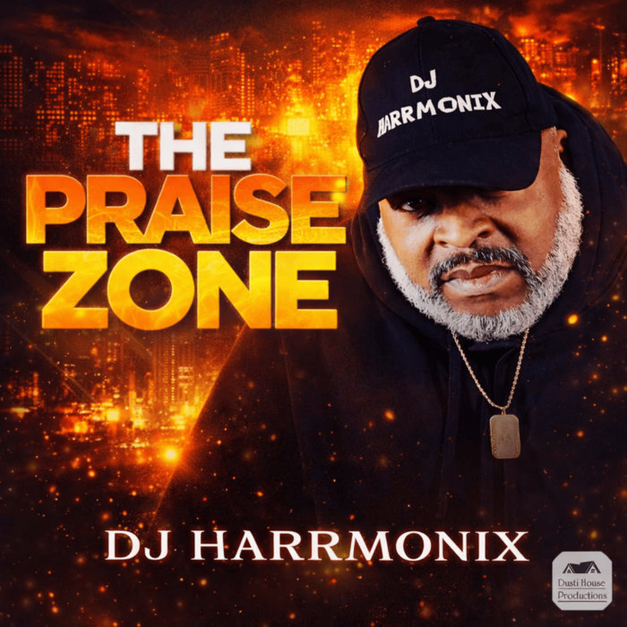 The Praise Zone | DJ Harrmonix