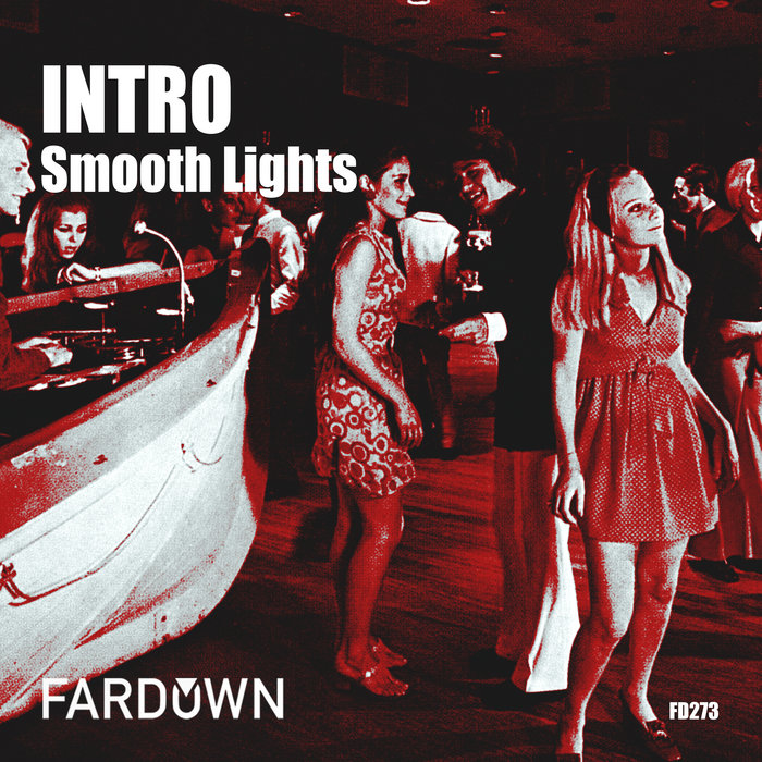 Smooth Lights - Intro | Smooth Lights | Far Down Records