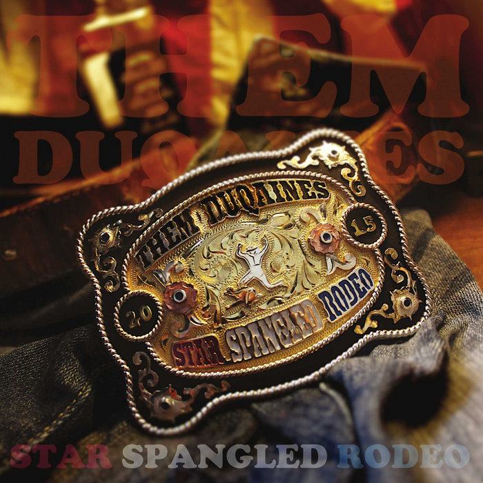 Star Spangled Rodeo | Them Duqaines