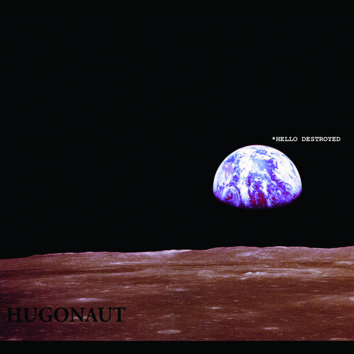 HELLO DESTROYED | Hugonaut
