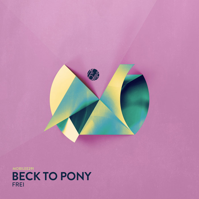 Frei | Beck To Pony | Mobilee Records