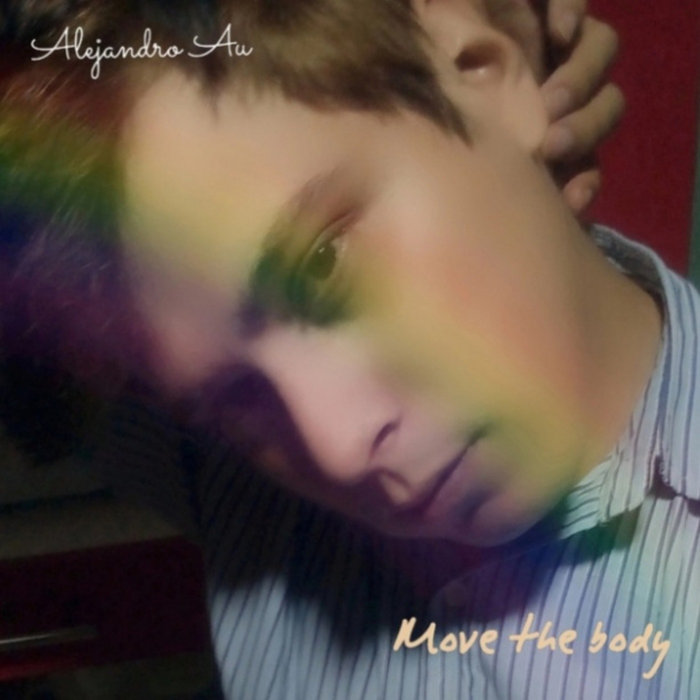 Move the body | Alejandro Au | Alejandro au