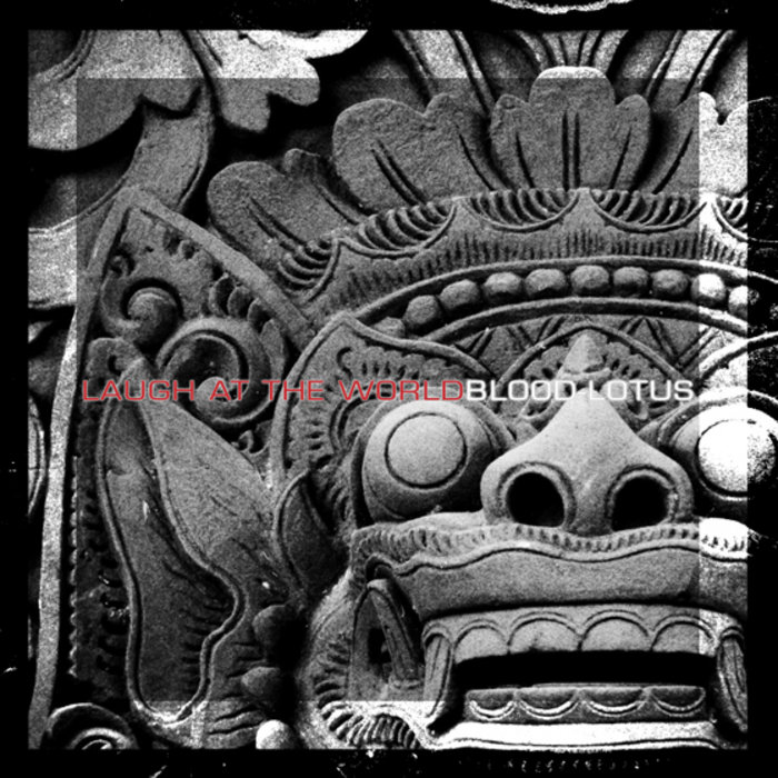 Laugh at the World | Blood-Lotus