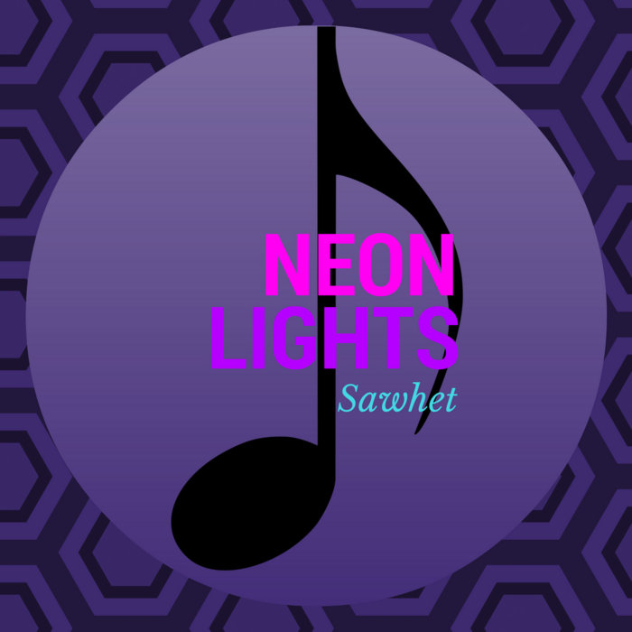 Neon Lights | Sawhet