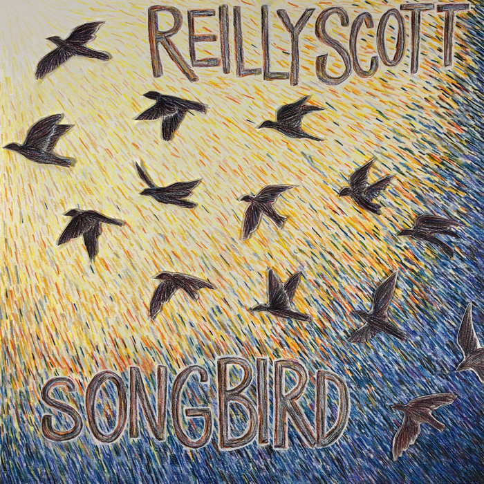 Songbird | Reilly Scott
