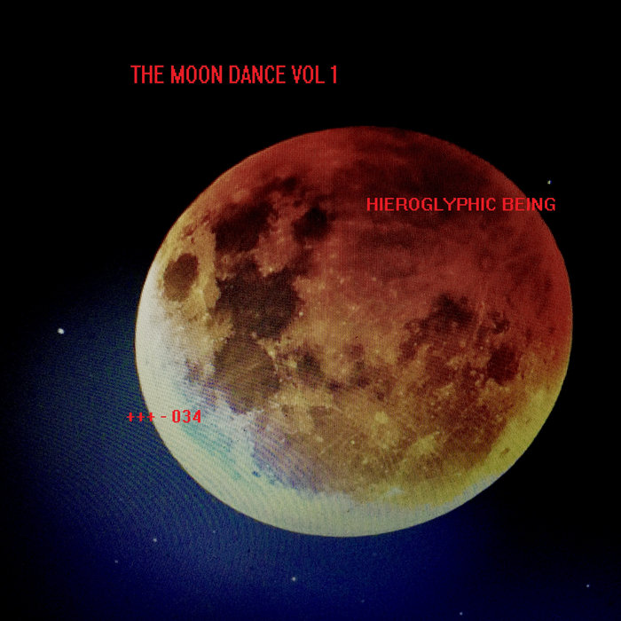 THE MOON DANCE VOL 1 | HIEROGLYPHIC BEING | Hieroglyphic Being