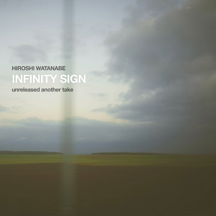 INFINITY SIGN Unreleased Another Take | HIROSHI WATANABE | HIROSHI ...