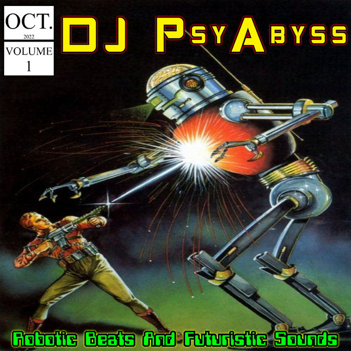 Robotic Beats And Futuristic Sounds: Volume 1 | DJ PsyAbyss