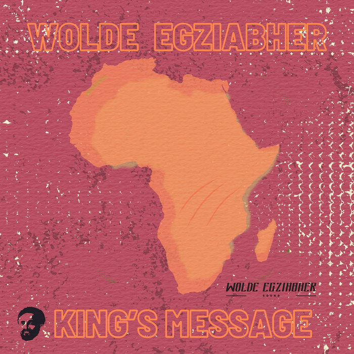 King's Message | Wolde Egziabher