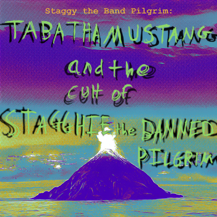 Tabatha Mustang and the Cult of Stagghie the Banned Pilgrim | Staggy ...