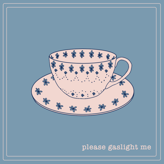 Please Gaslight Me | Ergo, Bria