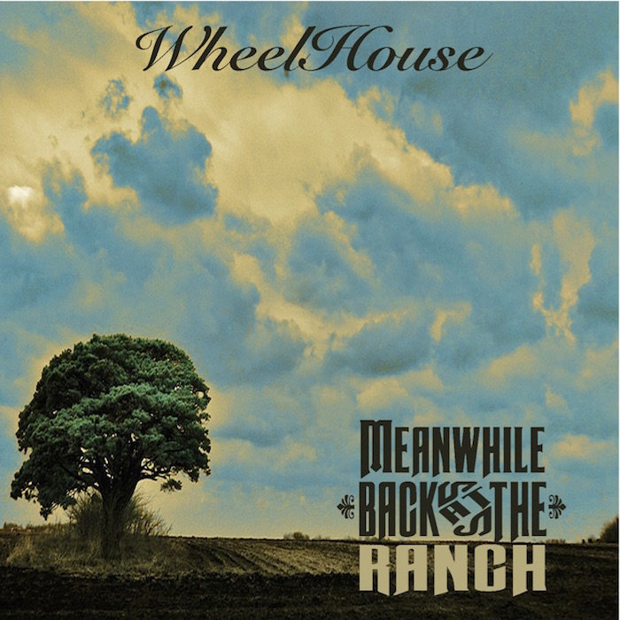 Meanwhile...Back at the Ranch | WheelHouse