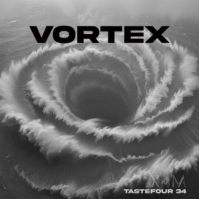 Vortex | x4m | 电音厨房 | TASTE FOUR