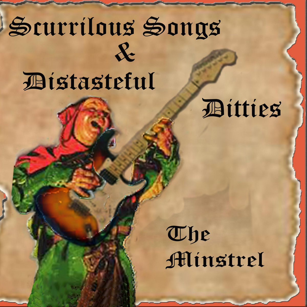Scurrilous Songs and Distasteful Ditties by The Minstrel | Jay Stapley