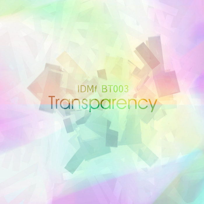 [IDMfBT003] Transparency | IDMf Beat Tapes