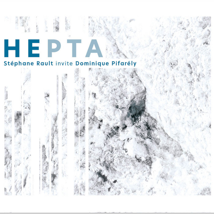 HEPTA "Stéphane Rault invite Dominique Pifarély" | Stphane Rault ...