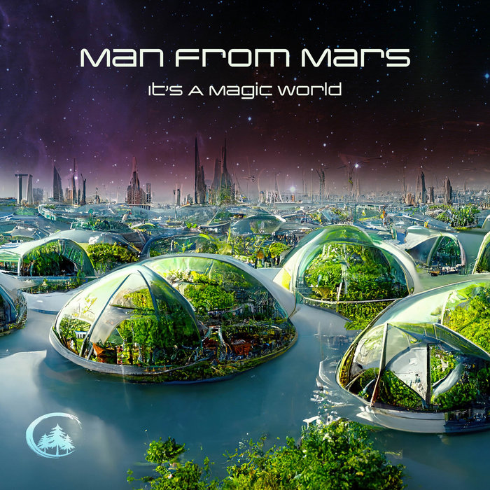 It's a Magic World | Man From Mars