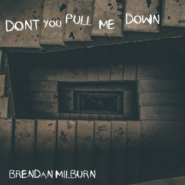 Don't You Pull Me Down (#45 of 262_ | Brendan Milburn
