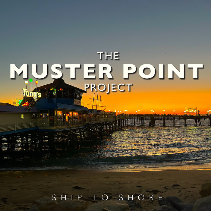 Ship to Shore | Muster Point | The Muster Point Project