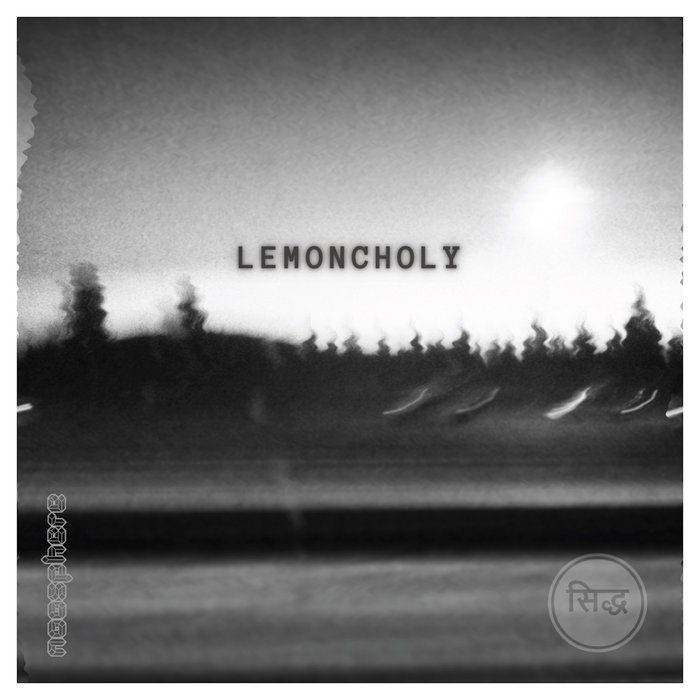 Lemoncholy | Siddh ( सिद्ध)