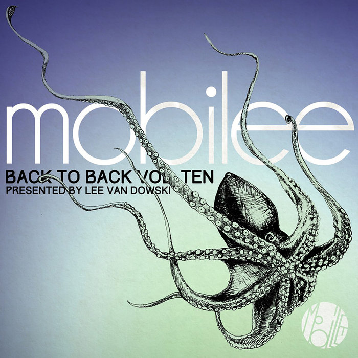 Mobilee Back to Back Vol.10 - Presented by Lee Van Dowski | Various ...