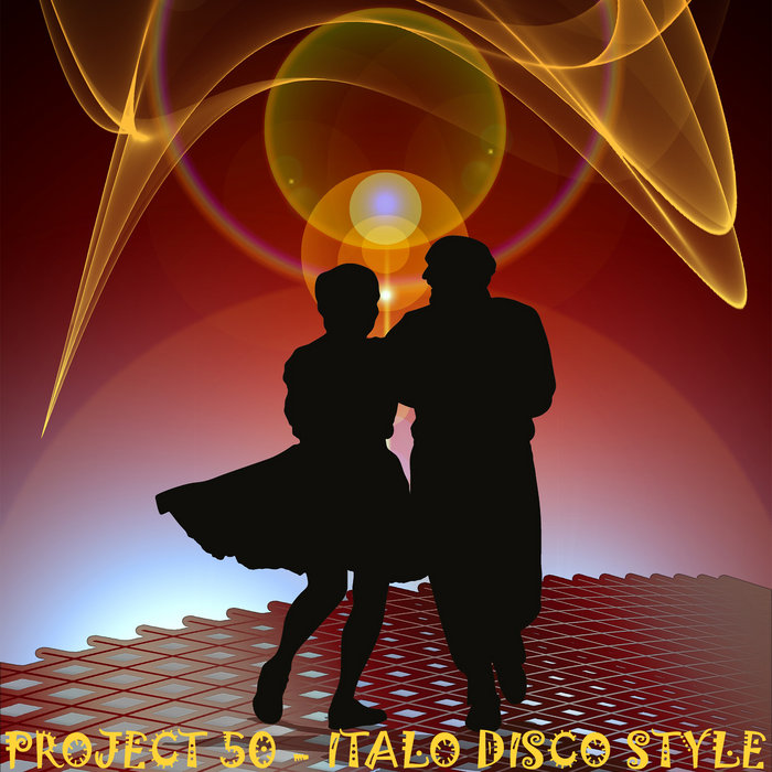 Italo Disco Style (Original Version) | Project 50