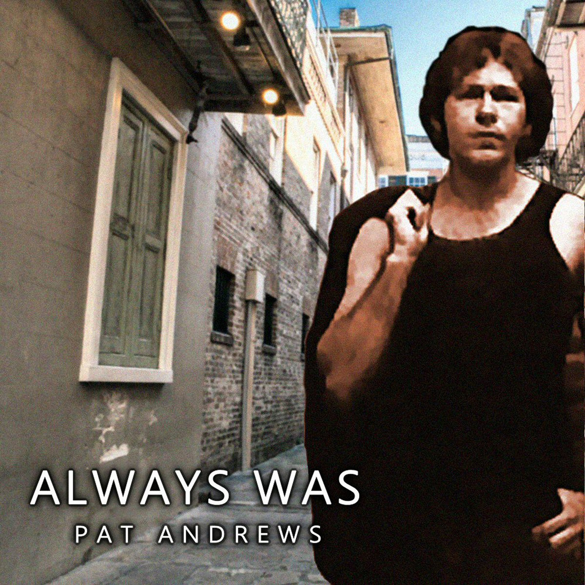 Always Was | Pat Andrews