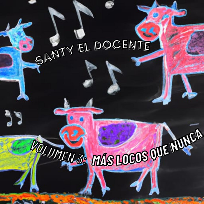 Volumen 3: más locos que nunca | Santy el docente | Santy Attadia