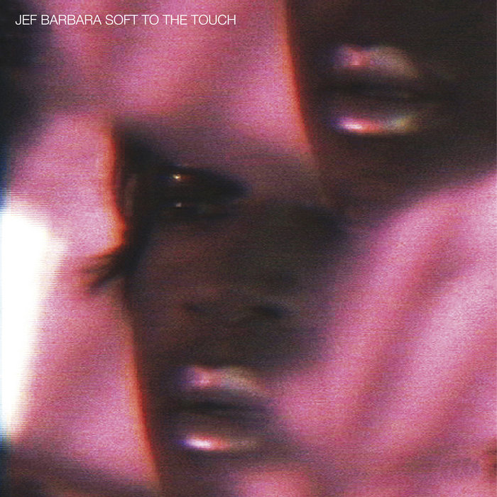 Soft To The Touch LP | Jef Barbara | J. Ellise Barbara